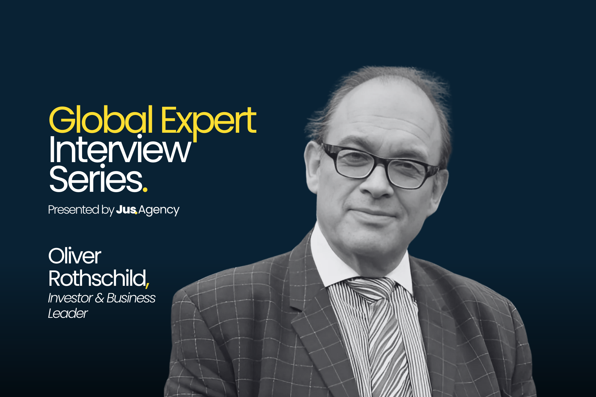 Jus Agency | Global Expert: Oliver Rothschild, Investor